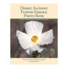 Desert Alchemy Flower Essence Photo Book – Desert Alchemy